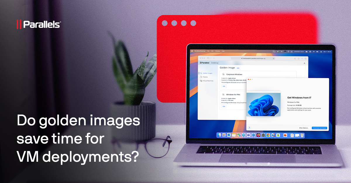 What are Golden images? | Parallels Desktop