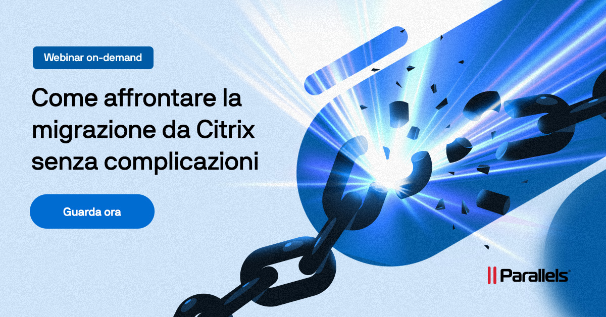 Come affrontare la migrazione da Citrix senza complicazioni | Parallels
