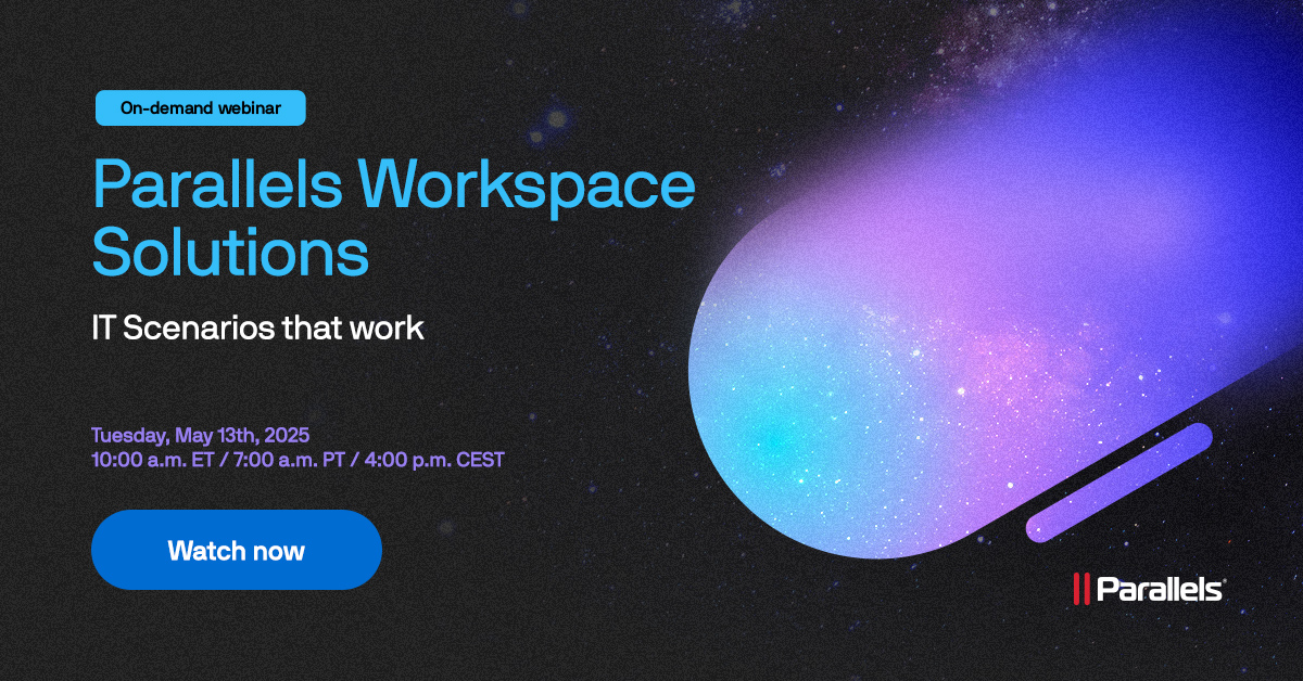 Join webinar on Parallels Workspace Solutions for IT teams