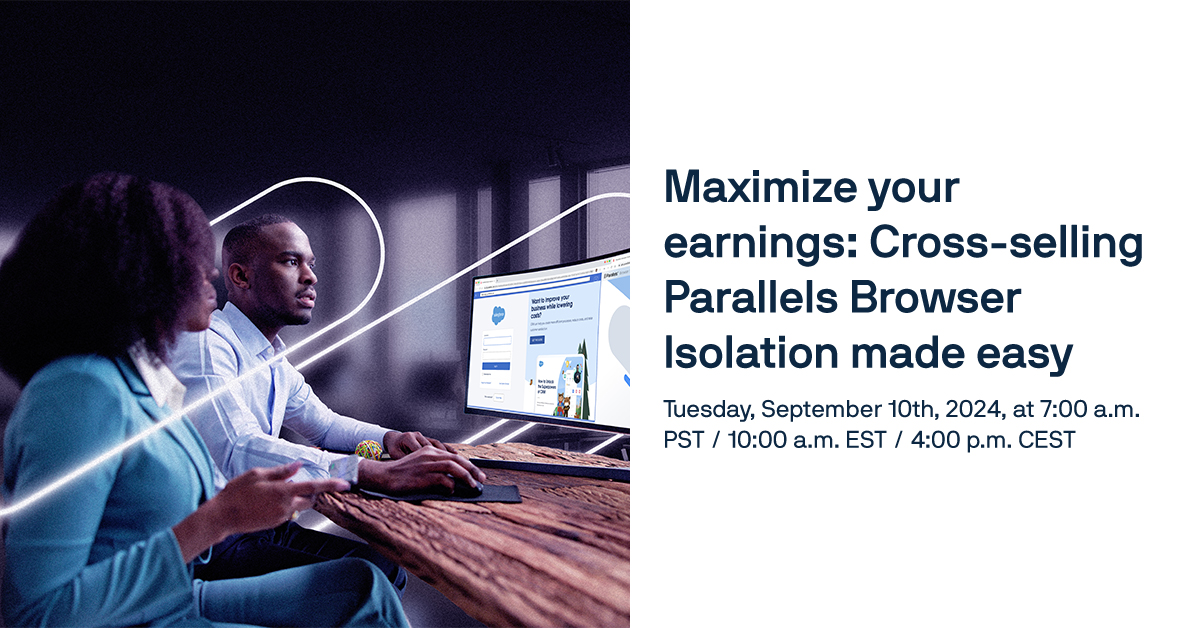 Parallels Browser Isolation webinar for partners - Expand your offering