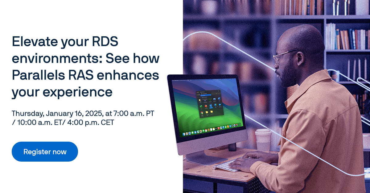 Elevate your RDS environments: See how Parallels RAS enhances your ...